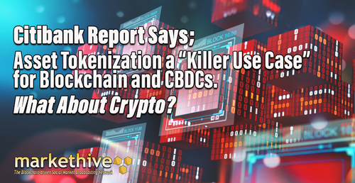 Citibank Report Says Asset Tokenization a Killer Use Case for Blockchain and CBDCs What About ...